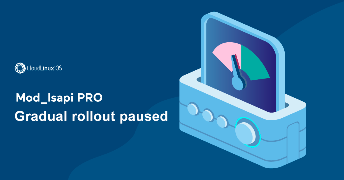 Mod_lsapi PRO gradual rollout paused